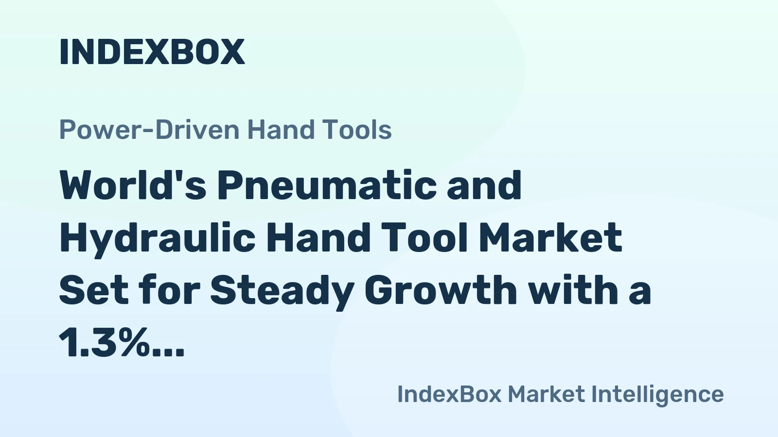 World's Pneumatic and Hydraulic Hand Tool Market Set for Steady Growth with a 1.3% CAGR Through 2035