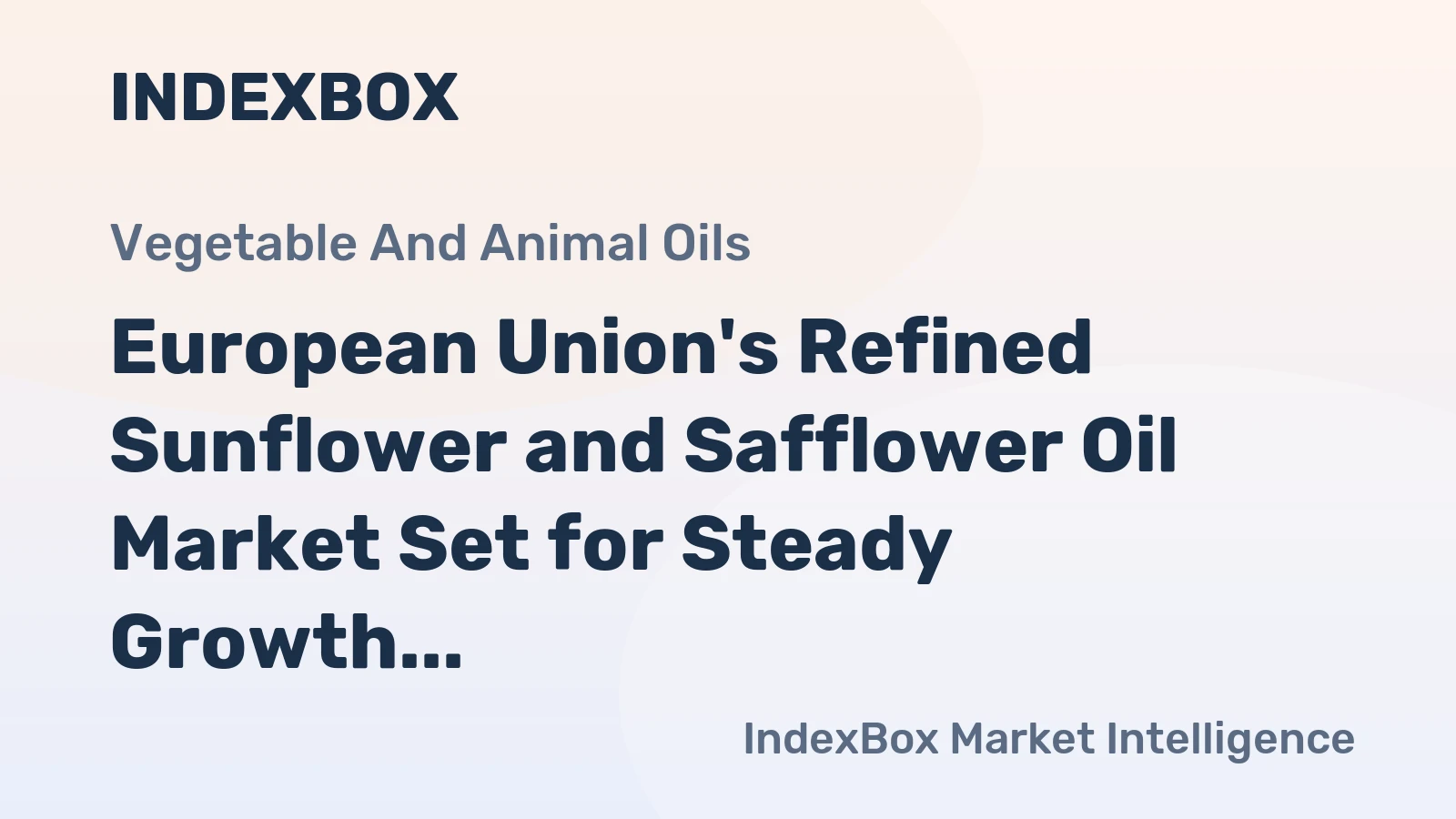 European Union's Refined Sunflower and Safflower Oil Market Set for Steady Growth With 19% Volume CAGR Through 2035
