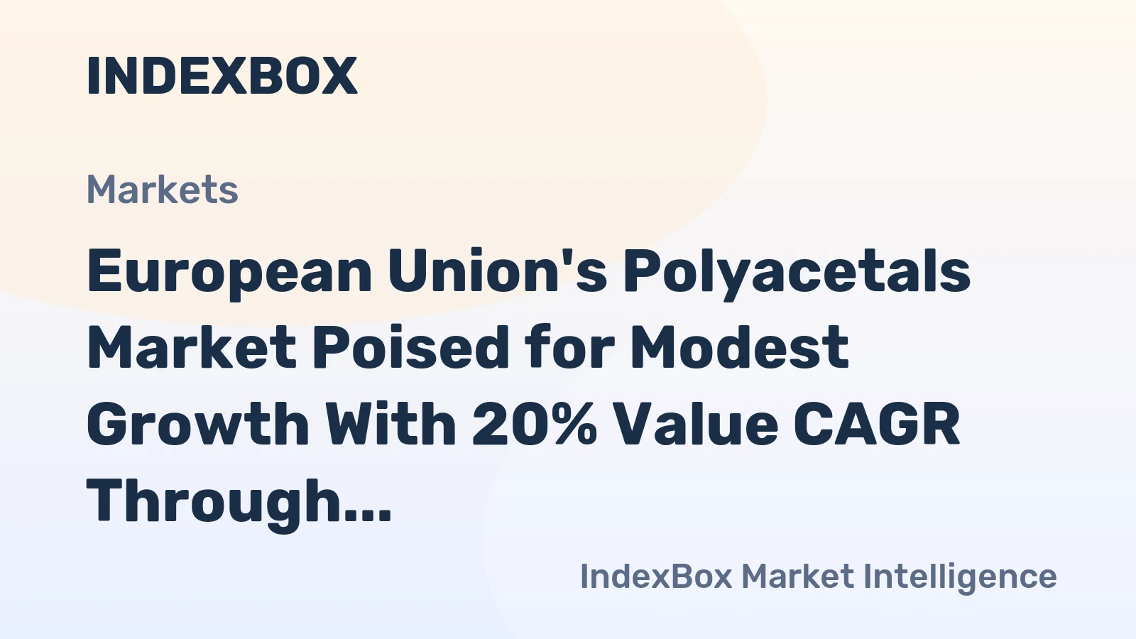 European Union's Polyacetals Market Poised for Modest Growth With 20% Value CAGR Through 2035