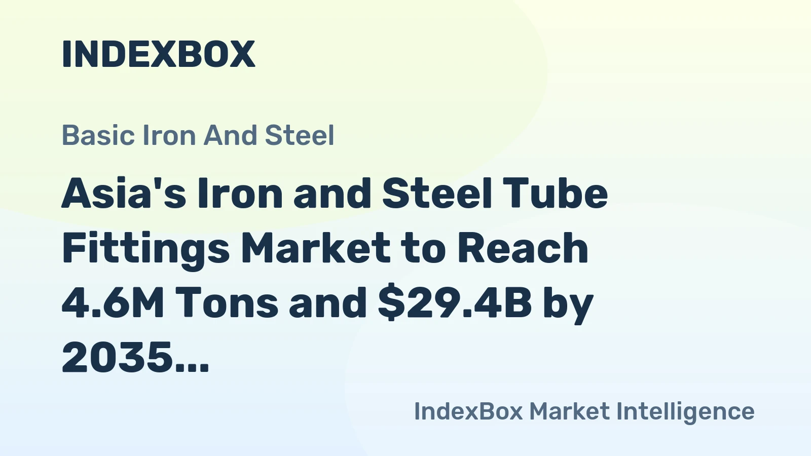 Asia's Iron and Steel Tube Fittings Market to Reach 4.6M Tons and $29.4B by 2035