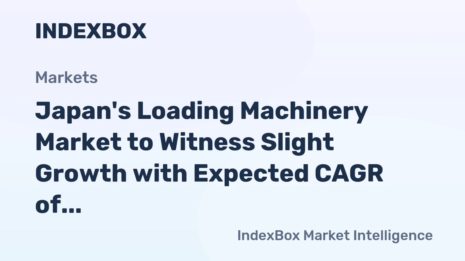 Japan's Loading Machinery Market to Witness Slight Growth with Expected CAGR of +0.5%