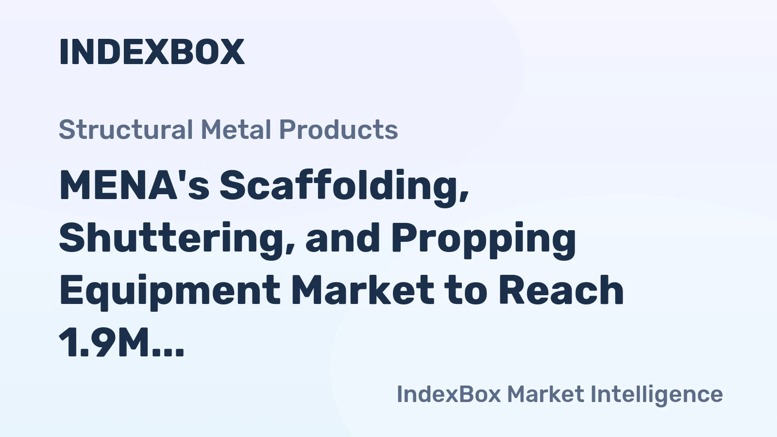 MENA's Scaffolding, Shuttering, and Propping Equipment Market to Reach 1.9M Tons and $4.5B by 2035