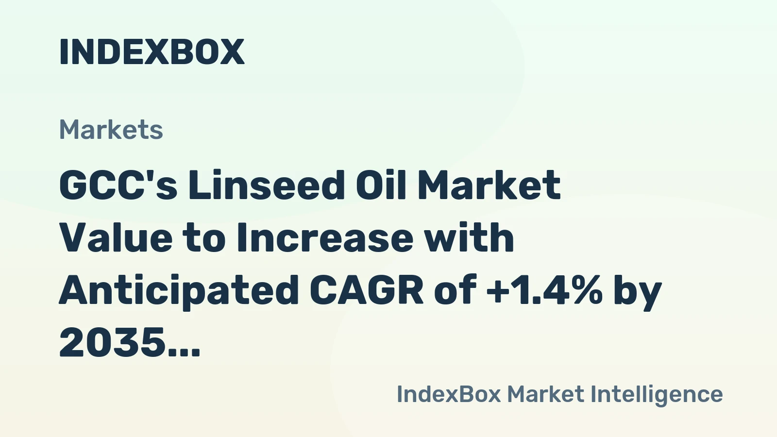 GCC's Linseed Oil Market Value to Increase with Anticipated CAGR of +1.4% by 2035