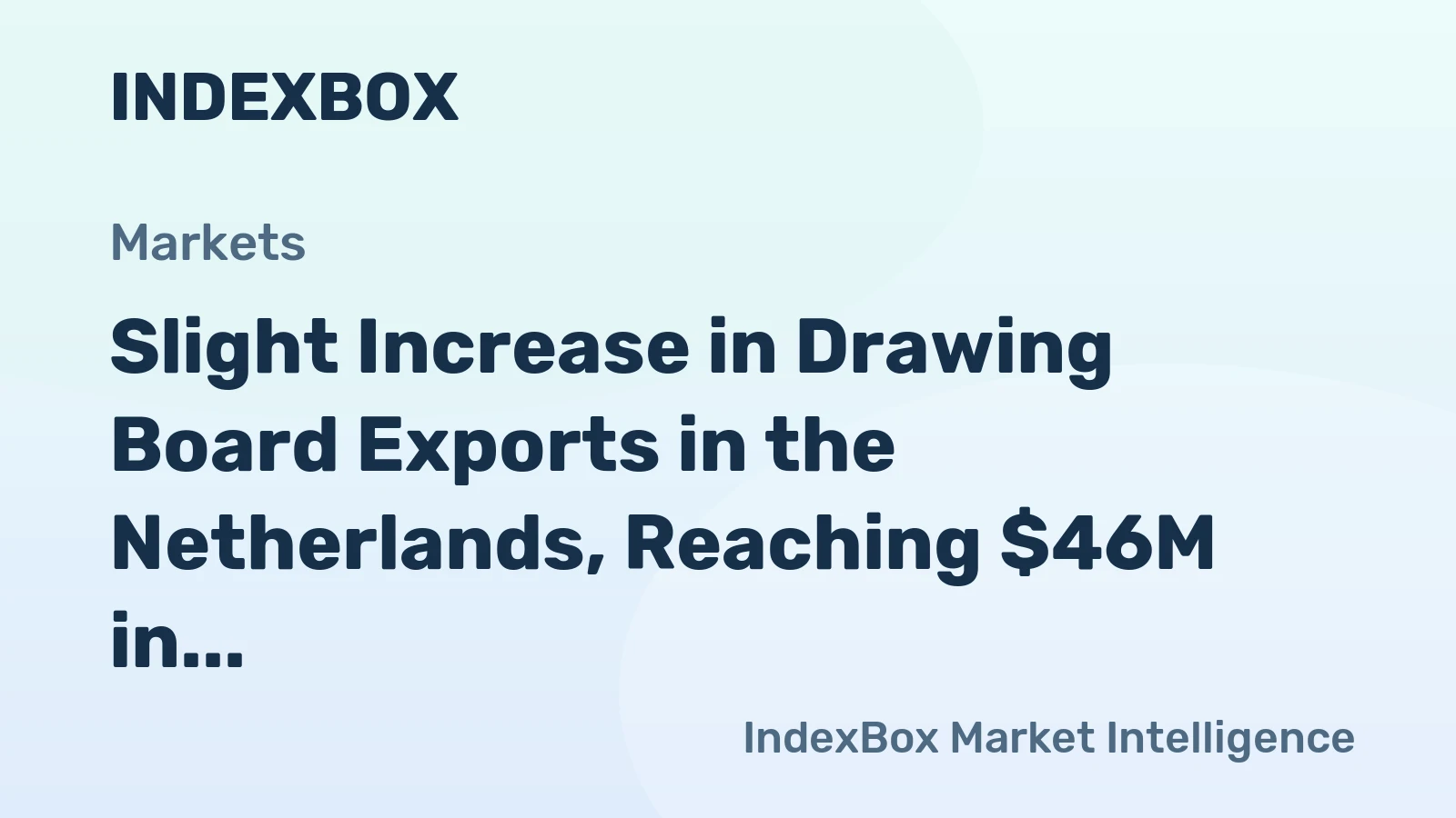 Slight Increase in Drawing Board Exports in the Netherlands, Reaching $46M in 2023