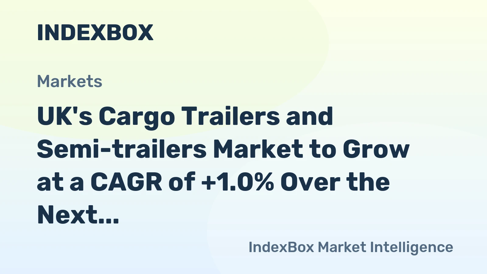 UK's Cargo Trailers and Semi-trailers Market to Grow at a CAGR of +1.0% Over the Next Decade