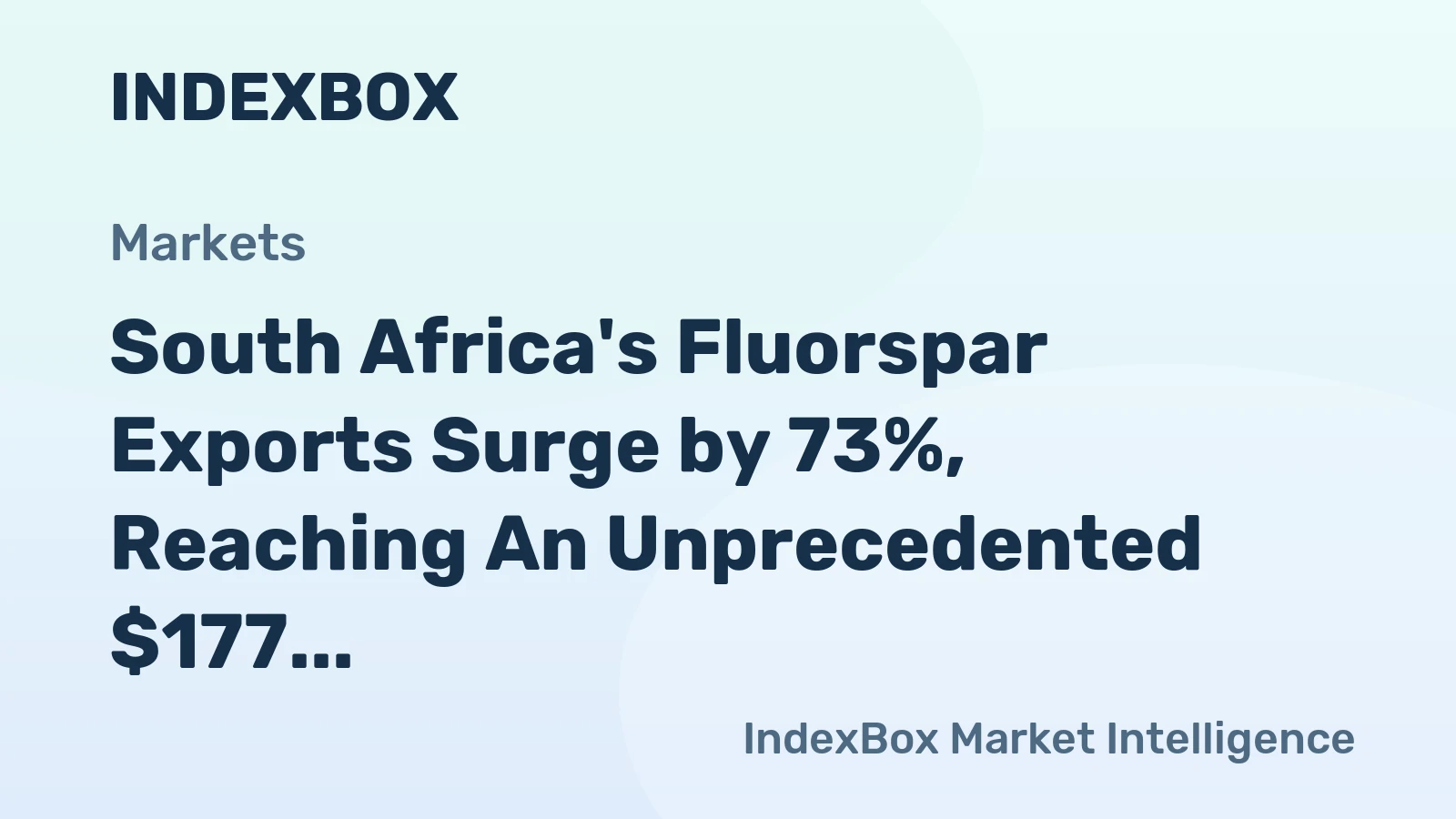 South Africa's Fluorspar Exports Surge by 73%, Reaching An Unprecedented $177 Million in 2024