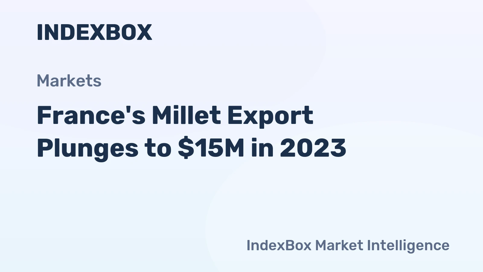France's Millet Export Plunges to $15M in 2023