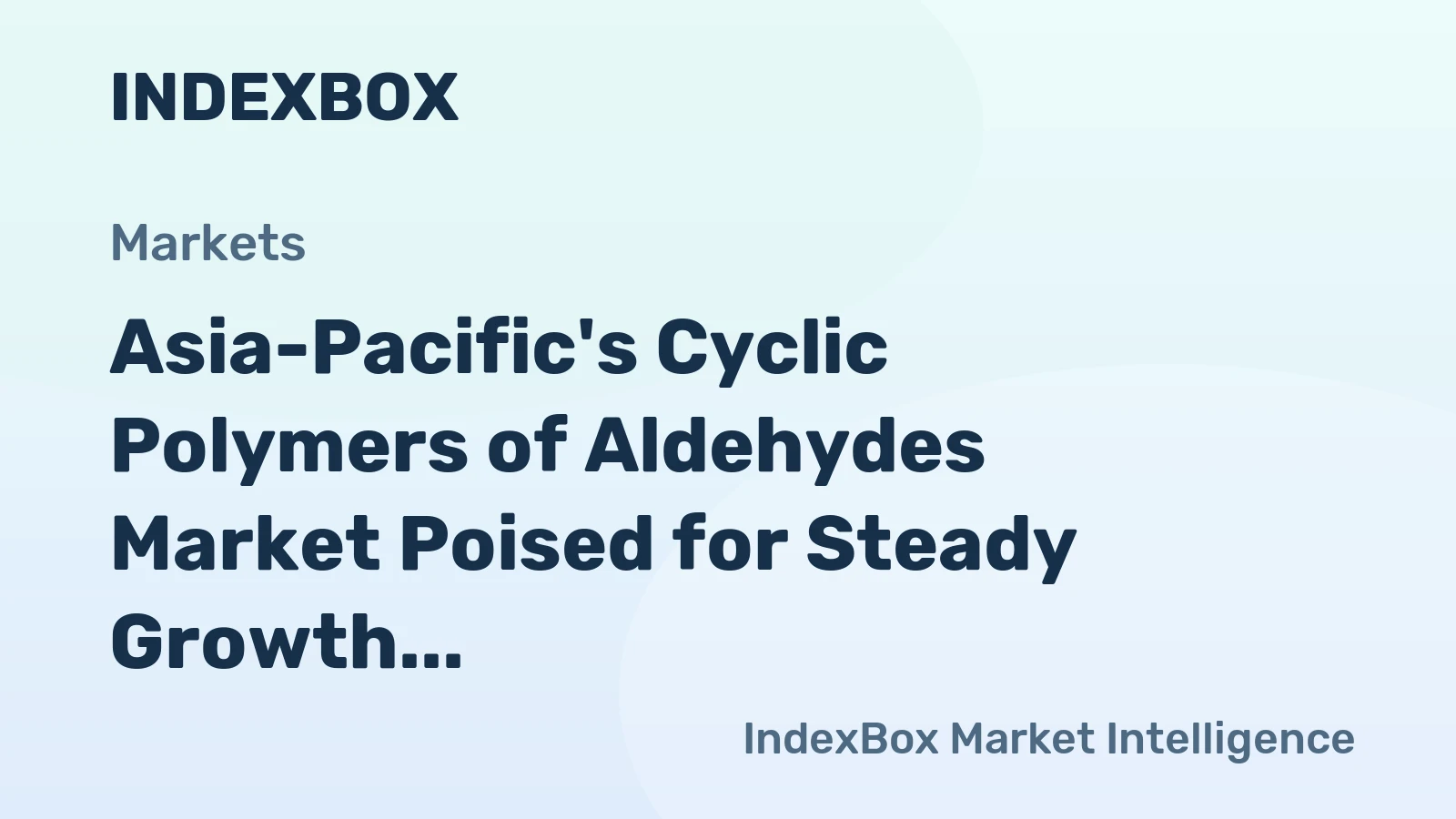 Asia-Pacific's Cyclic Polymers of Aldehydes Market Poised for Steady Growth With a 2.5% CAGR in Value