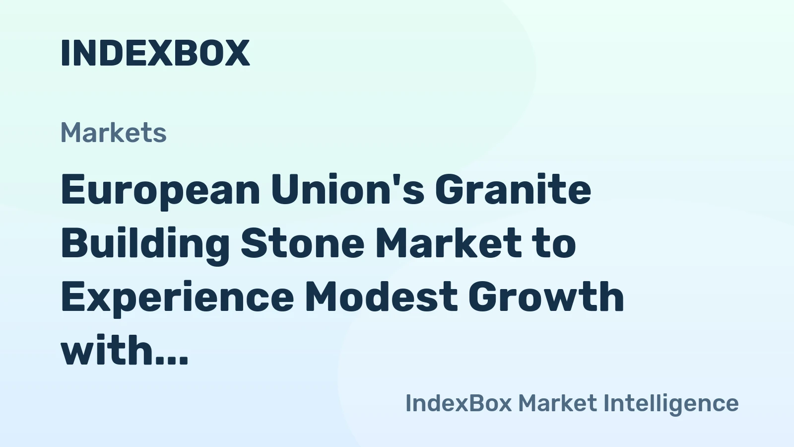 European Union's Granite Building Stone Market to Experience Modest Growth with +1.0% CAGR