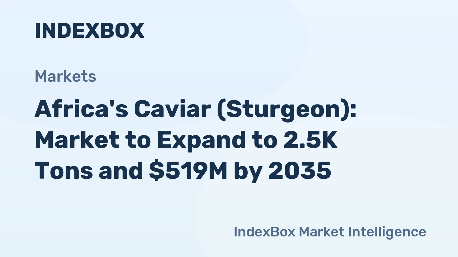 Africa's Caviar (Sturgeon): Market to Expand to 2.5K Tons and $519M by 2035
