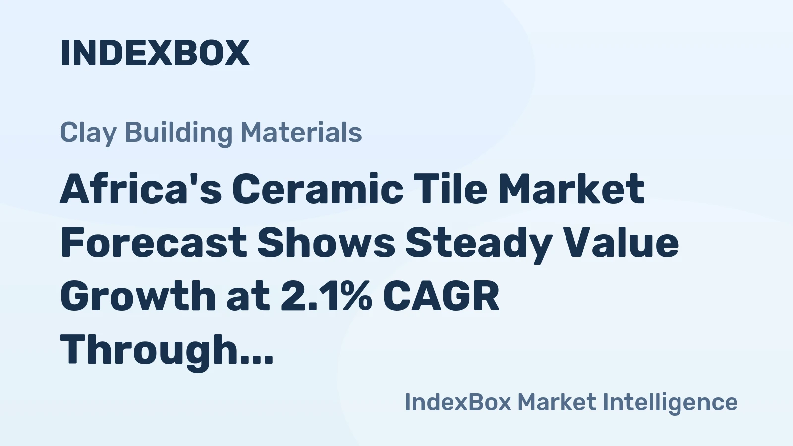 Africa's Ceramic Tile Market Forecast Shows Steady Value Growth at 2.1% CAGR Through 2035
