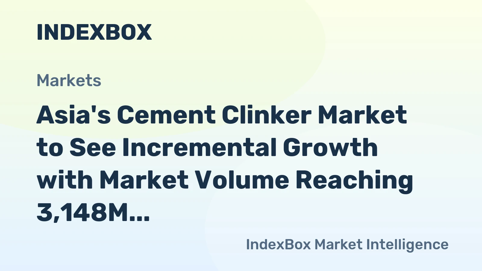 Asia's Cement Clinker Market to See Incremental Growth with Market Volume Reaching 3,148M Tons and Market Value Hitting $177.9B by 2035