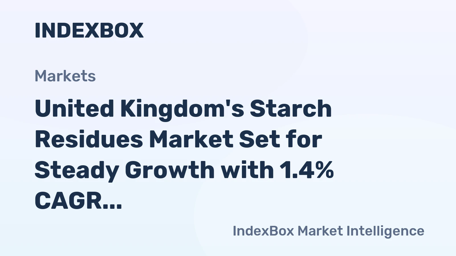 United Kingdom's Starch Residues Market Set for Steady Growth with 1.4% CAGR in Value