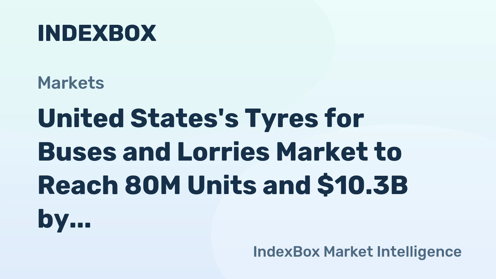 United States's Tyres for Buses and Lorries Market to Reach 80M Units and $10.3B by 2035