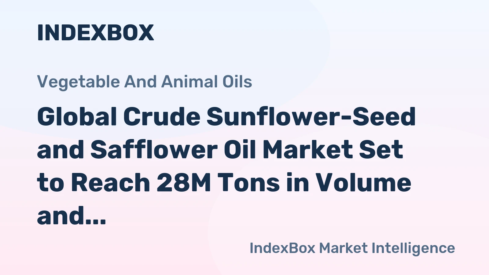 Global Crude Sunflower-Seed and Safflower Oil Market Set to Reach 28M Tons in Volume and $32.1B in Value by 2035
