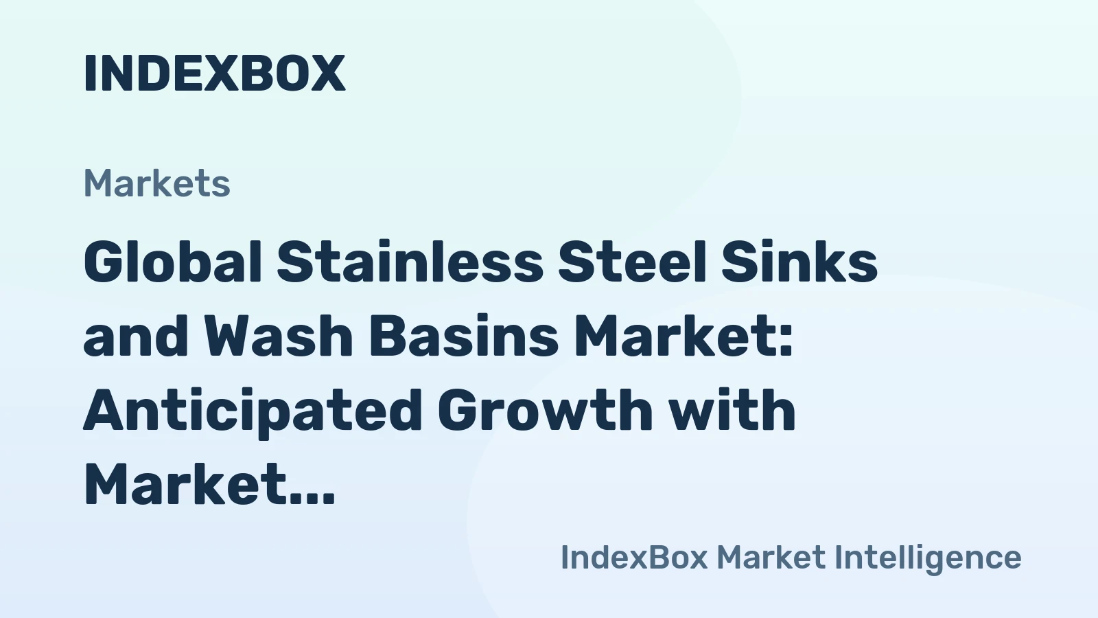 Global Stainless Steel Sinks and Wash Basins Market: Anticipated Growth with Market Volume Expected to Reach 366M Units and Market Value to Hit $5.9B by 2035