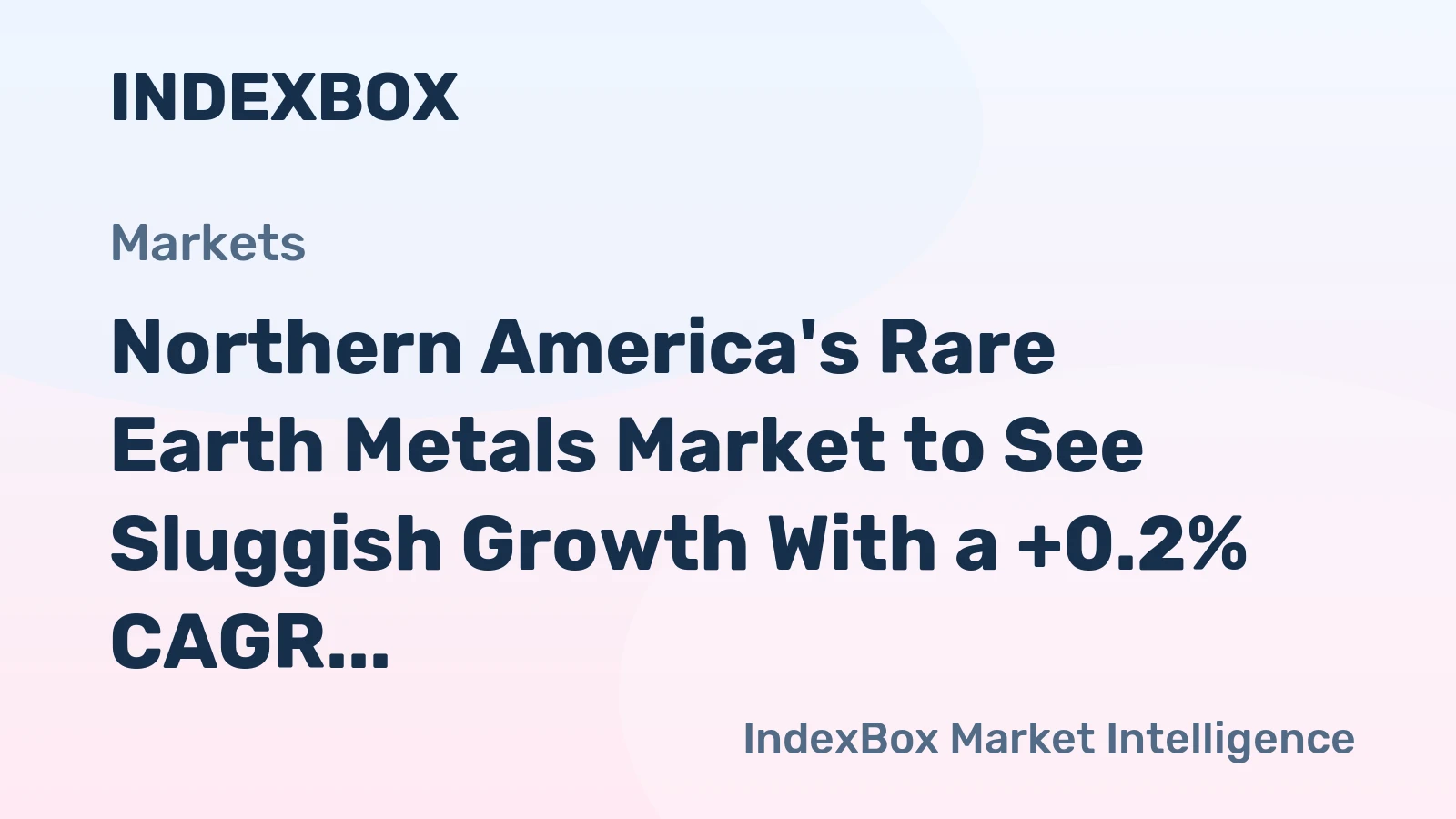 Northern America's Rare Earth Metals Market to See Sluggish Growth With a +0.2% CAGR