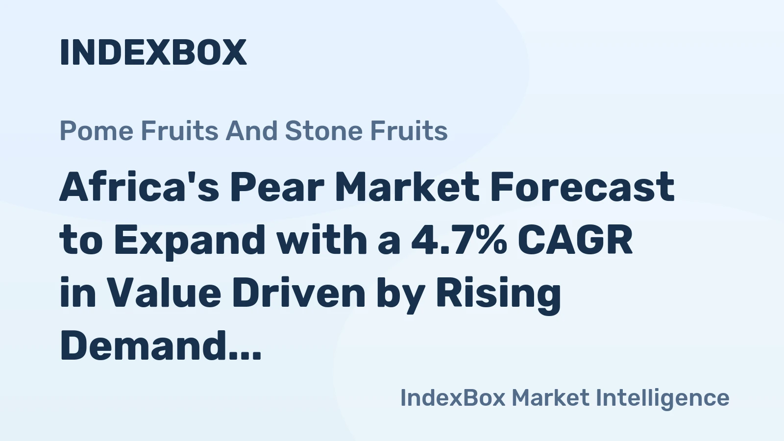 Africa's Pear Market Forecast to Expand with a 4.7% CAGR in Value Driven by Rising Demand