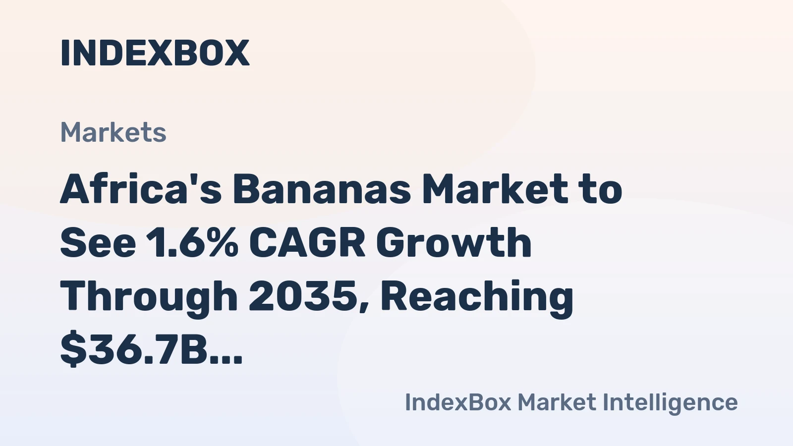 Africa's Bananas Market to See 1.6% CAGR Growth Through 2035, Reaching $36.7B in Value