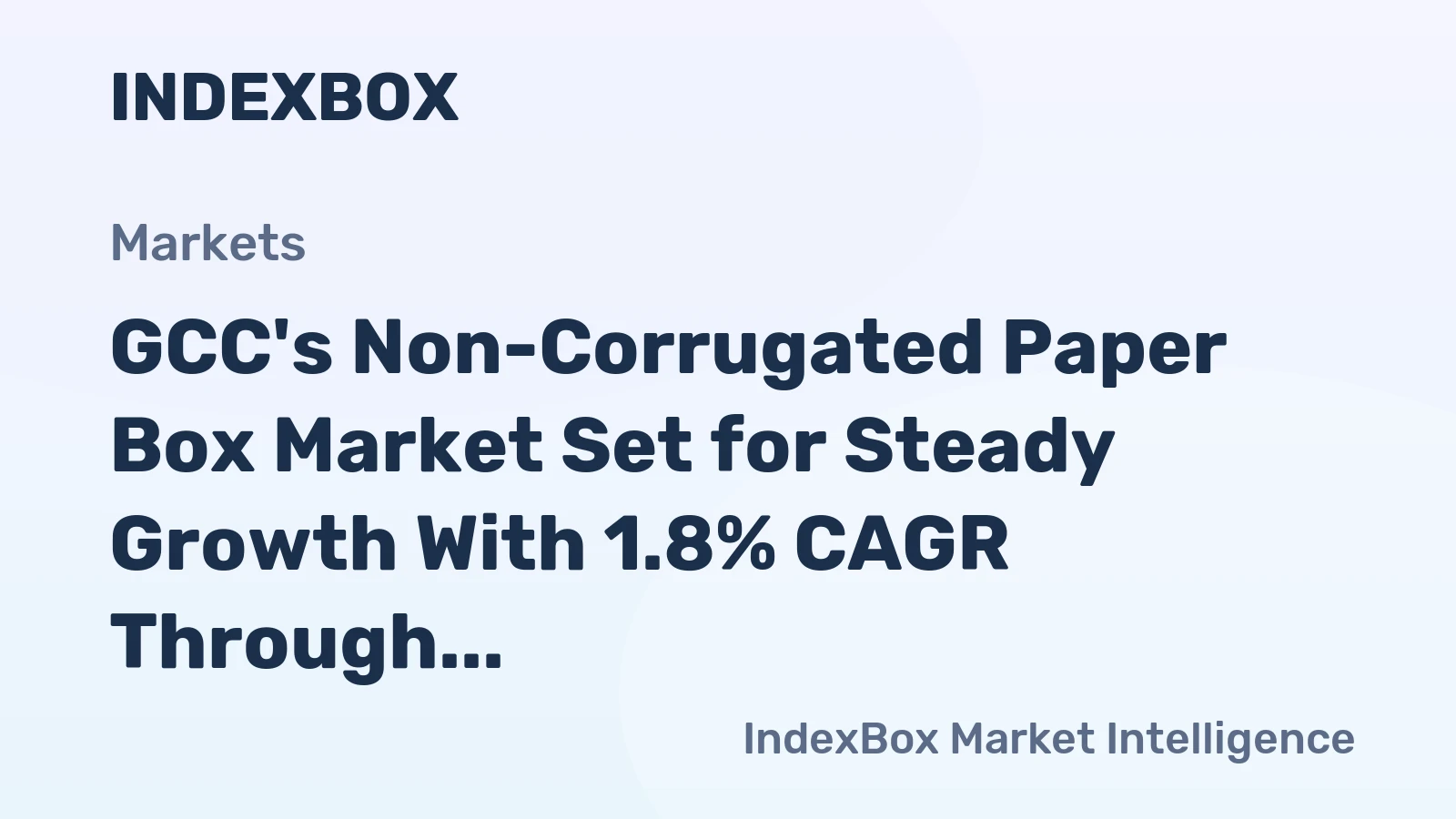 GCC's Non-Corrugated Paper Box Market Set for Steady Growth With 1.8% CAGR Through 2035
