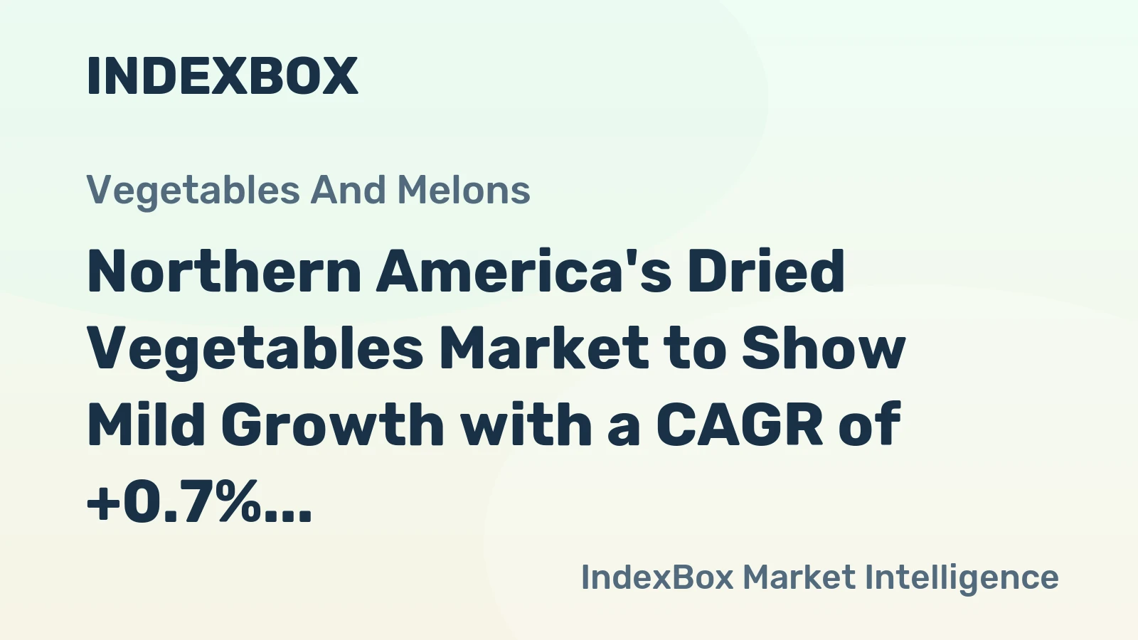Northern America's Dried Vegetables Market to Show Mild Growth with a CAGR of +0.7% from 2024-2035