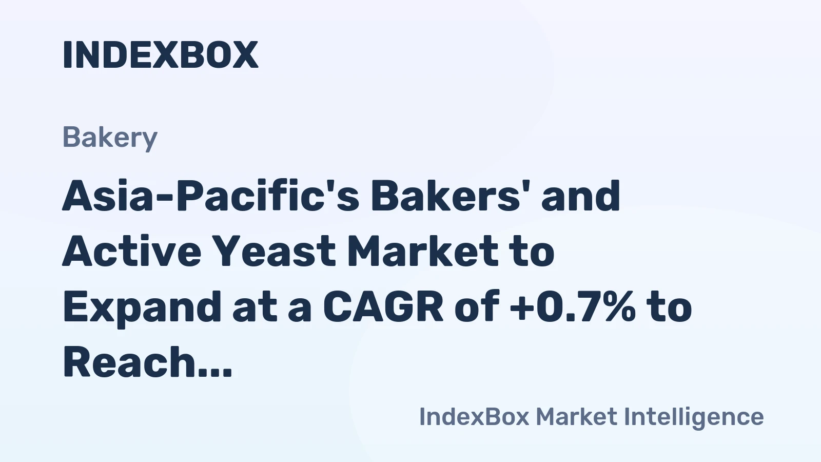 Asia-Pacific's Bakers' and Active Yeast Market to Expand at a CAGR of +0.7% to Reach $21.4B by 2035
