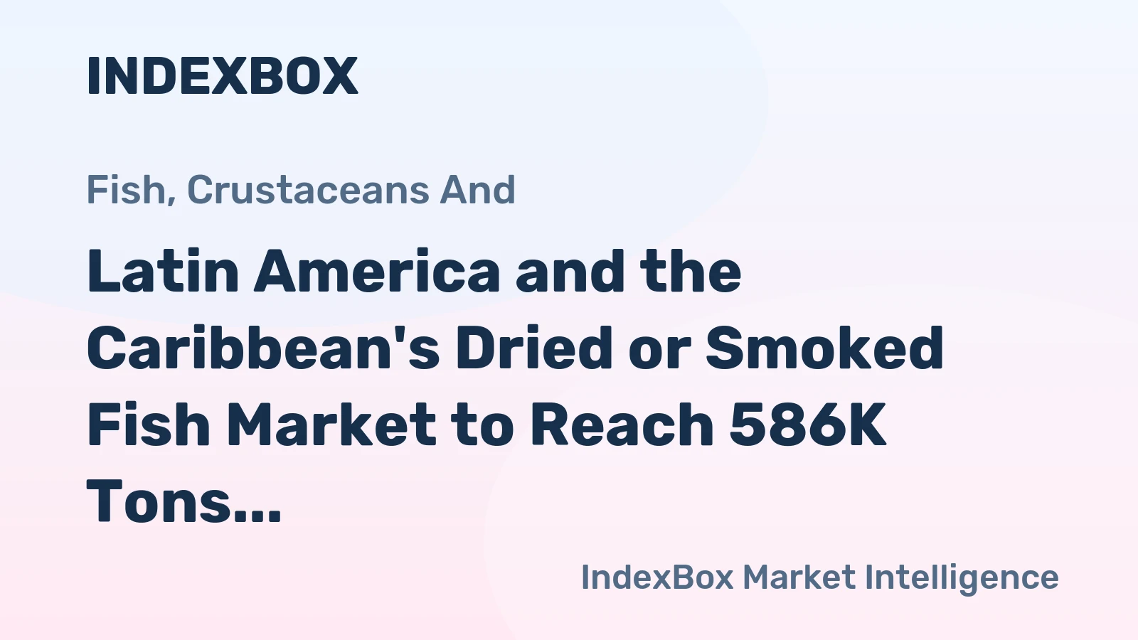 Latin America and the Caribbean's Dried or Smoked Fish Market to Reach 586K Tons Valued at $9.1 Billion by 2035