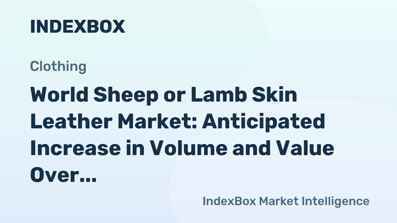 World Sheep or Lamb Skin Leather Market: Anticipated Increase in Volume and Value Over Next Decade