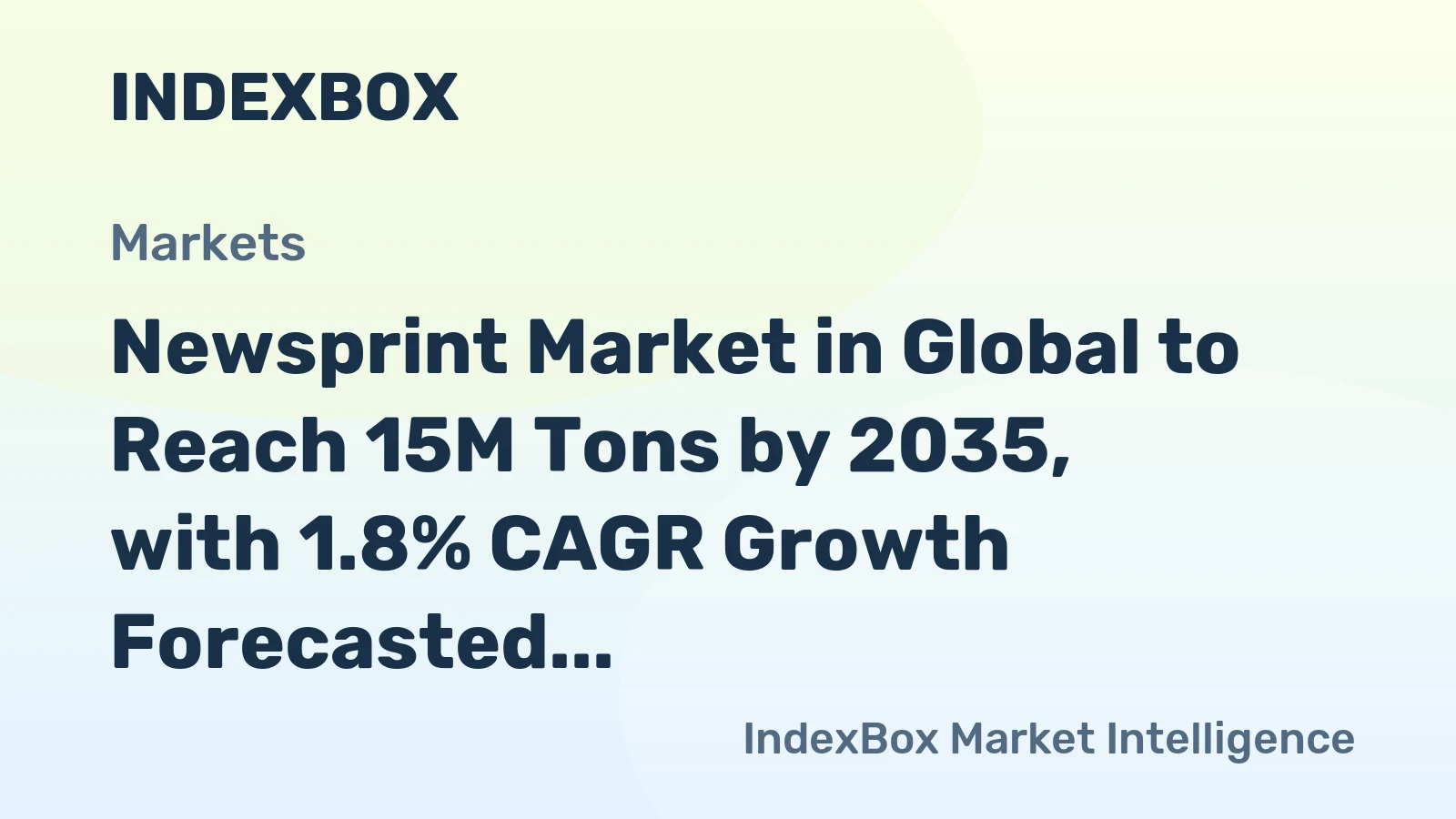 Newsprint Market in Global to Reach 15M Tons by 2035, with 1.8% CAGR Growth Forecasted