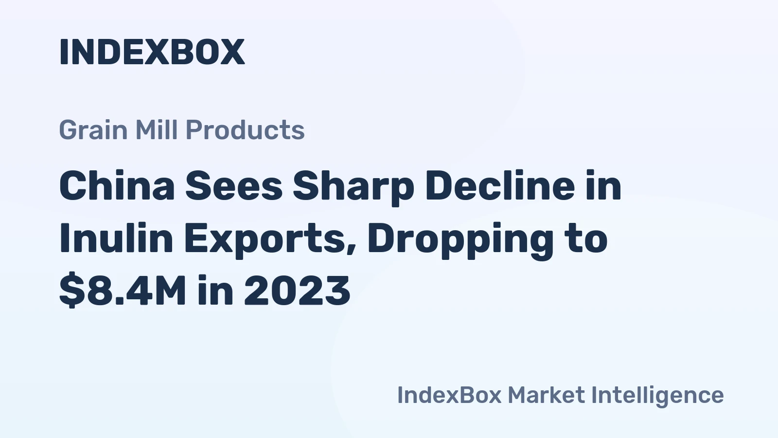 China Sees Sharp Decline in Inulin Exports, Dropping to $8.4M in 2023