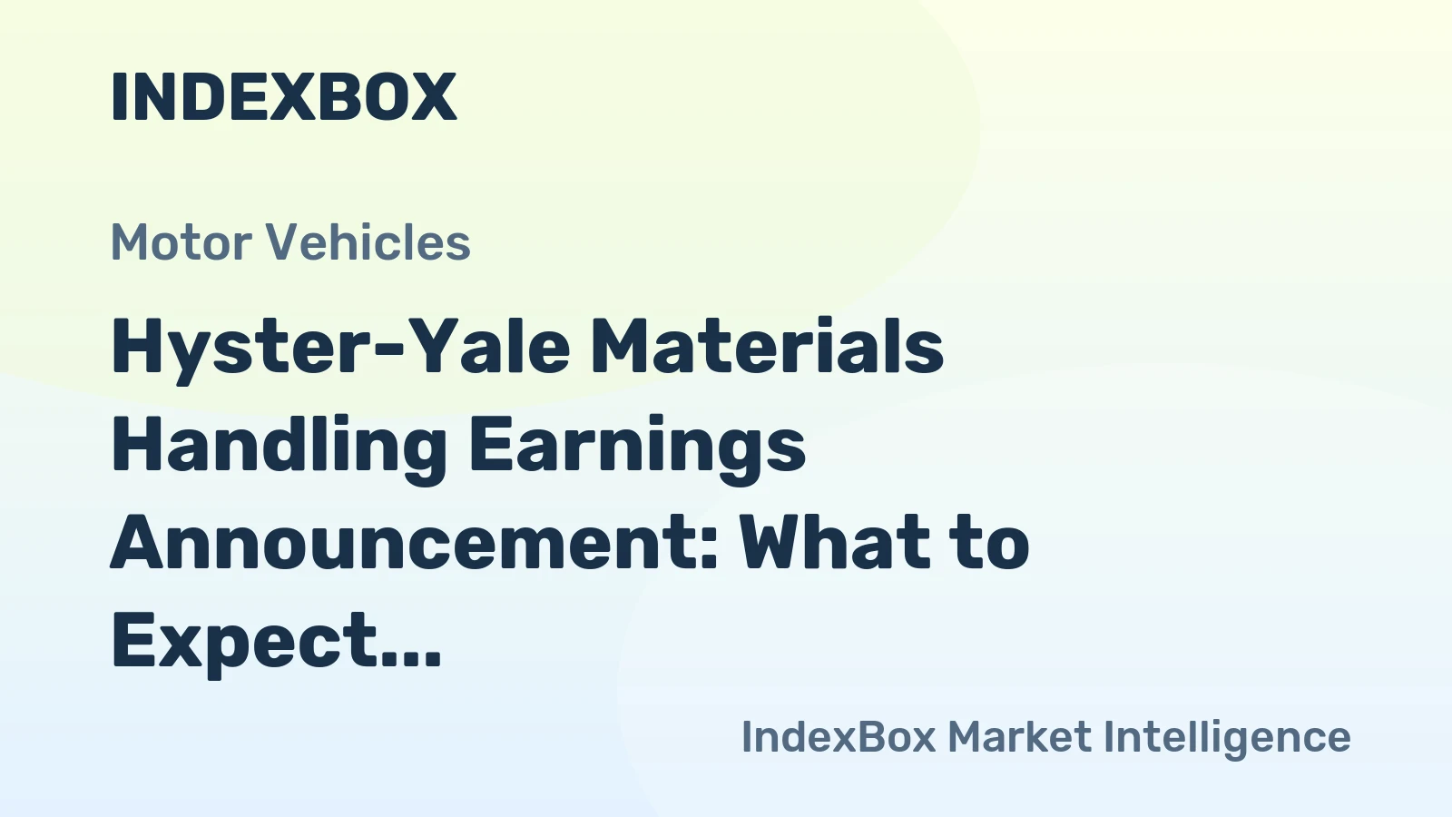 Hyster-Yale Materials Handling Earnings Announcement: What to Expect
