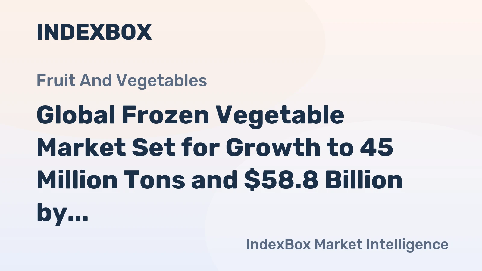 Global Frozen Vegetable Market Set for Growth to 45 Million Tons and $58.8 Billion by 2035