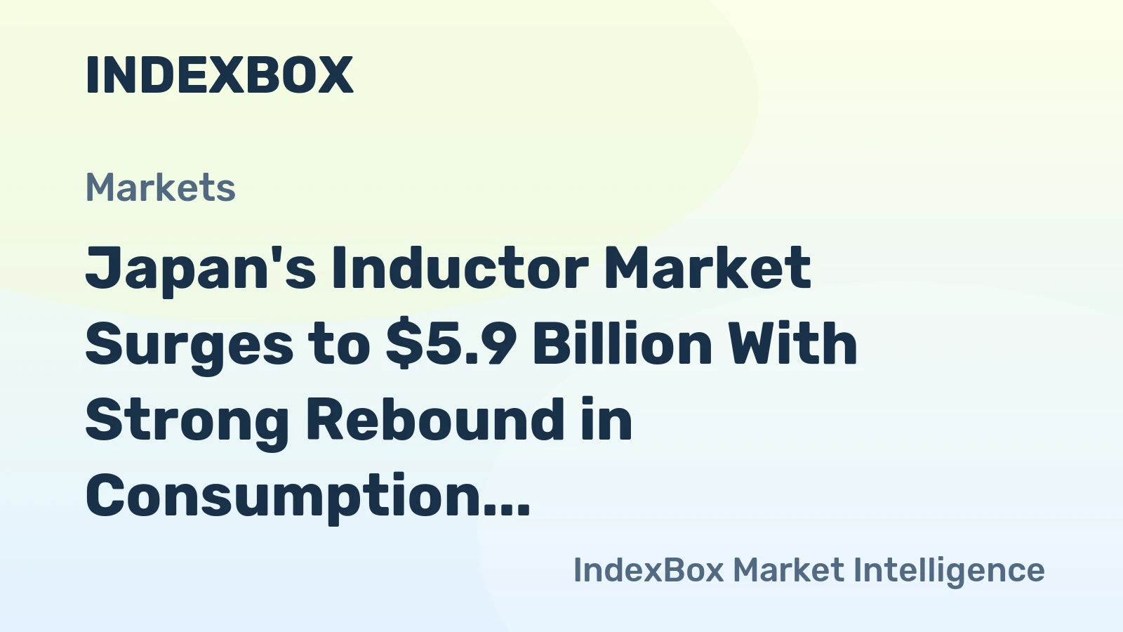 Japan's Inductor Market Surges to $5.9 Billion With Strong Rebound in Consumption and Production