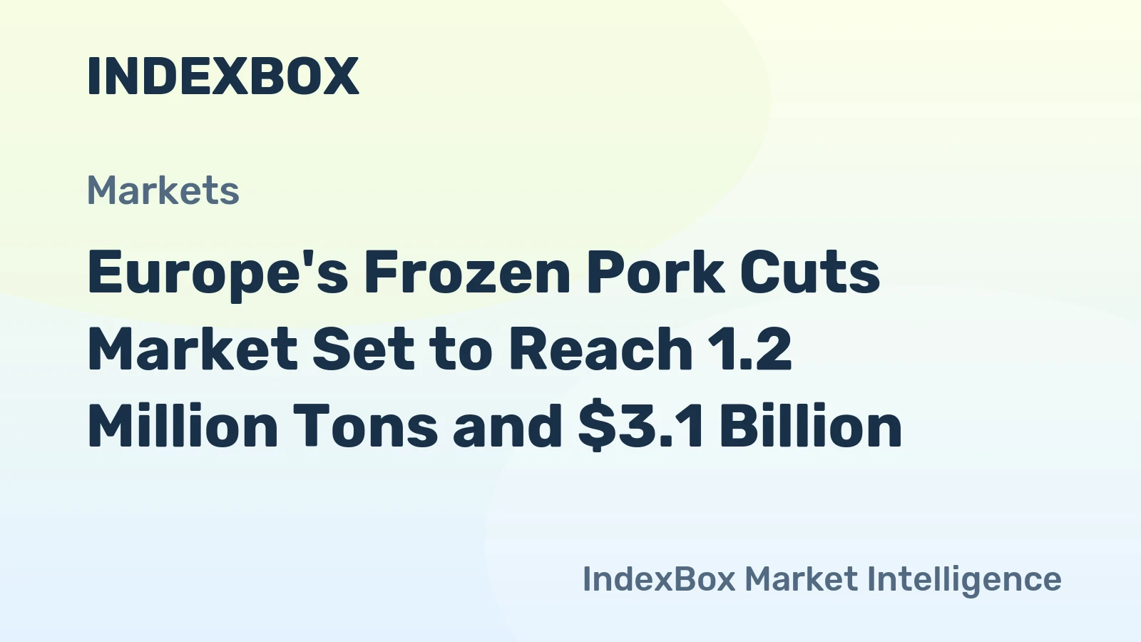 Europe's Frozen Pork Cuts Market Set to Reach 1.2 Million Tons and $3.1 Billion