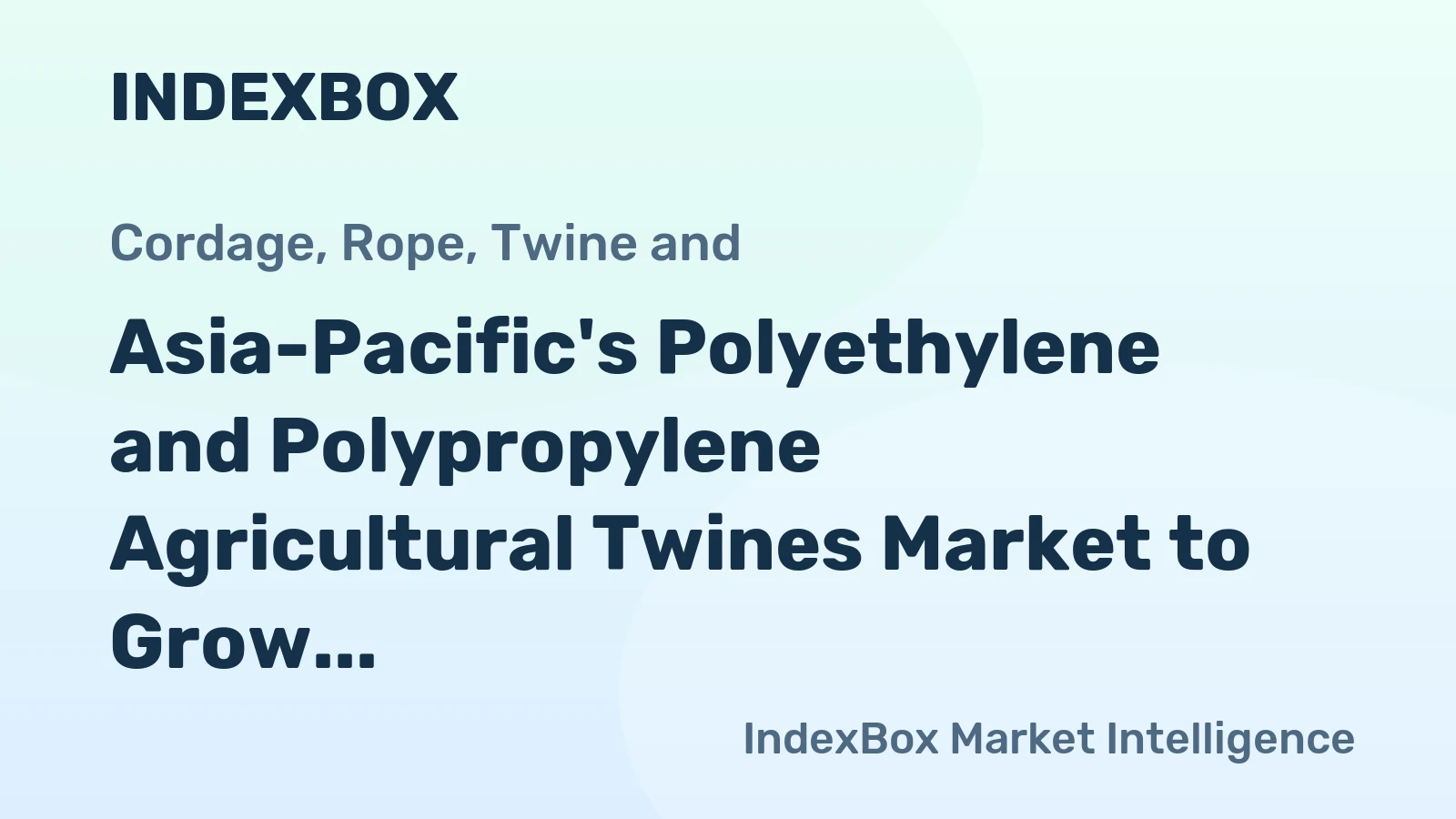 Asia-Pacific's Polyethylene and Polypropylene Agricultural Twines Market to Grow at +2.5% CAGR, Reaching $1.1B by 2035