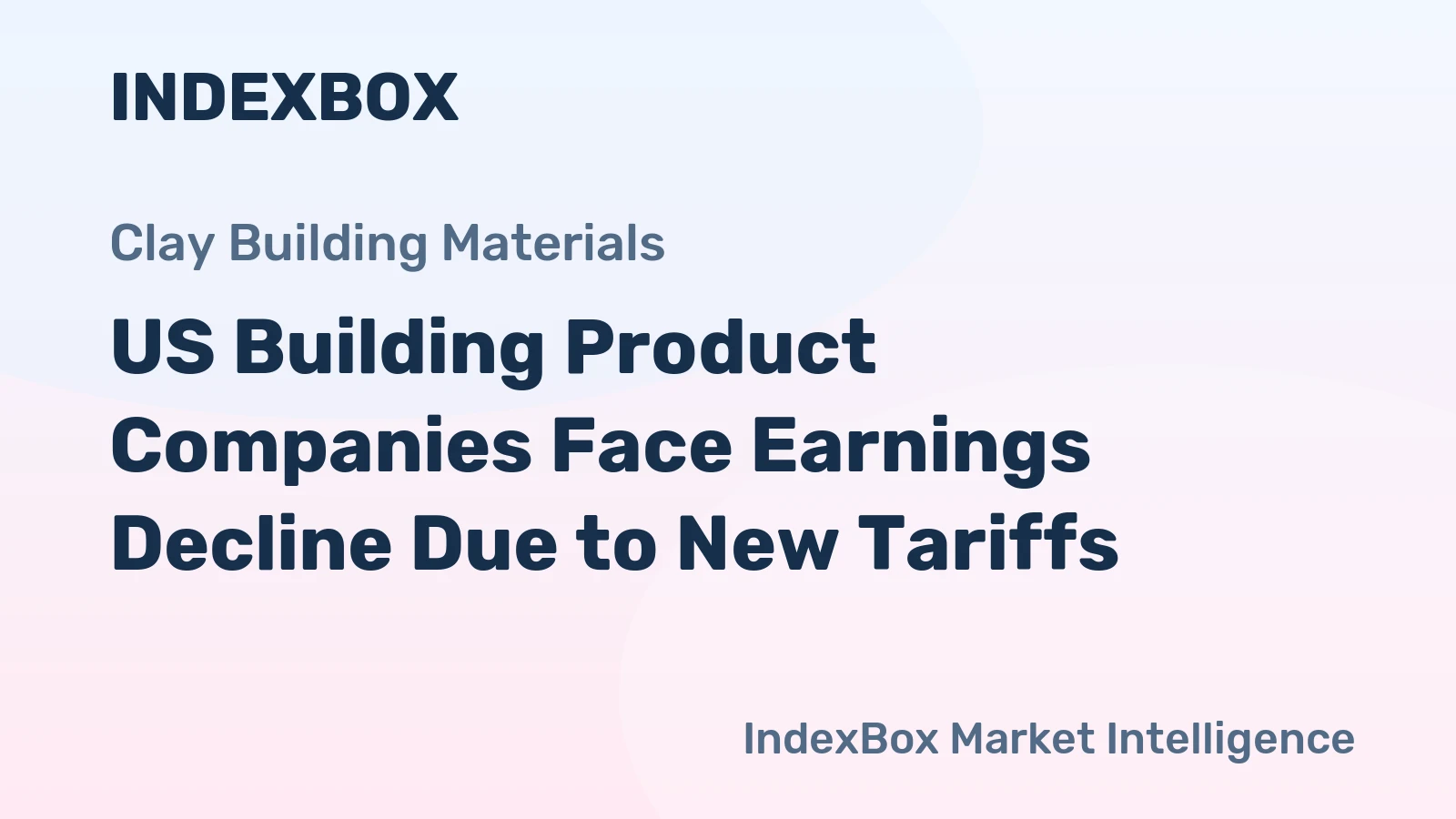 US Building Product Companies Face Earnings Decline Due to New Tariffs