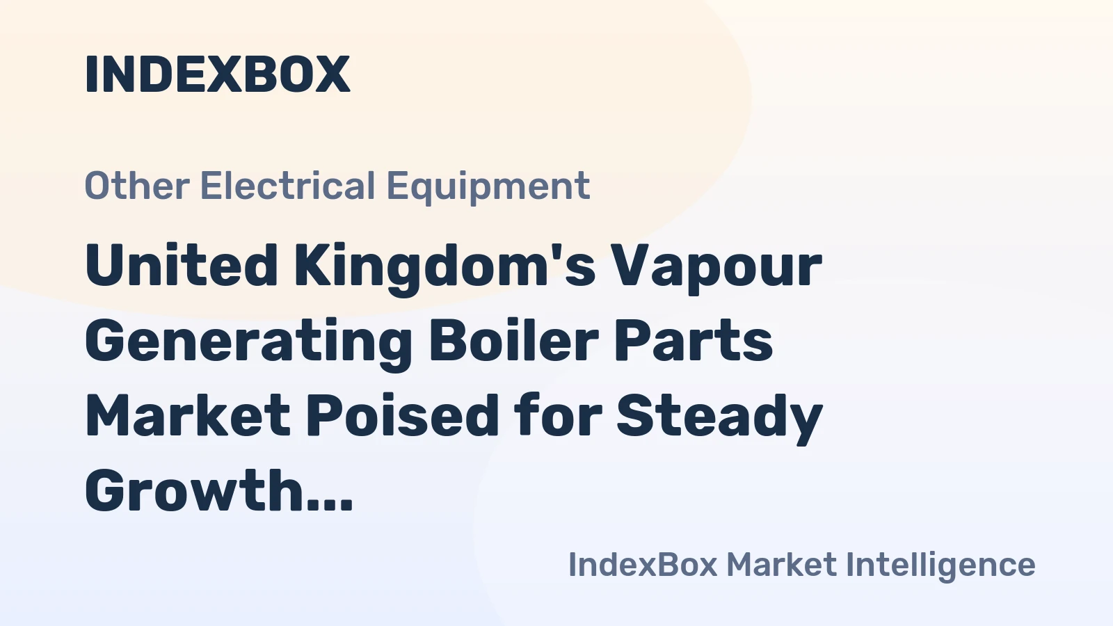 United Kingdom's Vapour Generating Boiler Parts Market Poised for Steady Growth With 32% CAGR in Value
