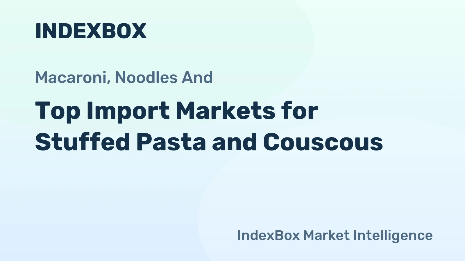 Top Import Markets for Stuffed Pasta and Couscous