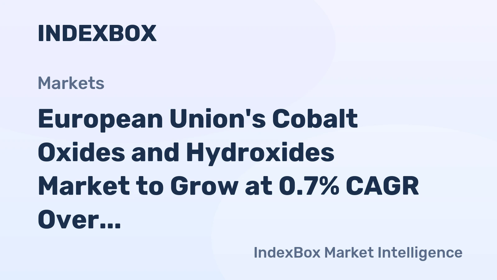 European Union's Cobalt Oxides and Hydroxides Market to Grow at 0.7% CAGR Over Next Decade