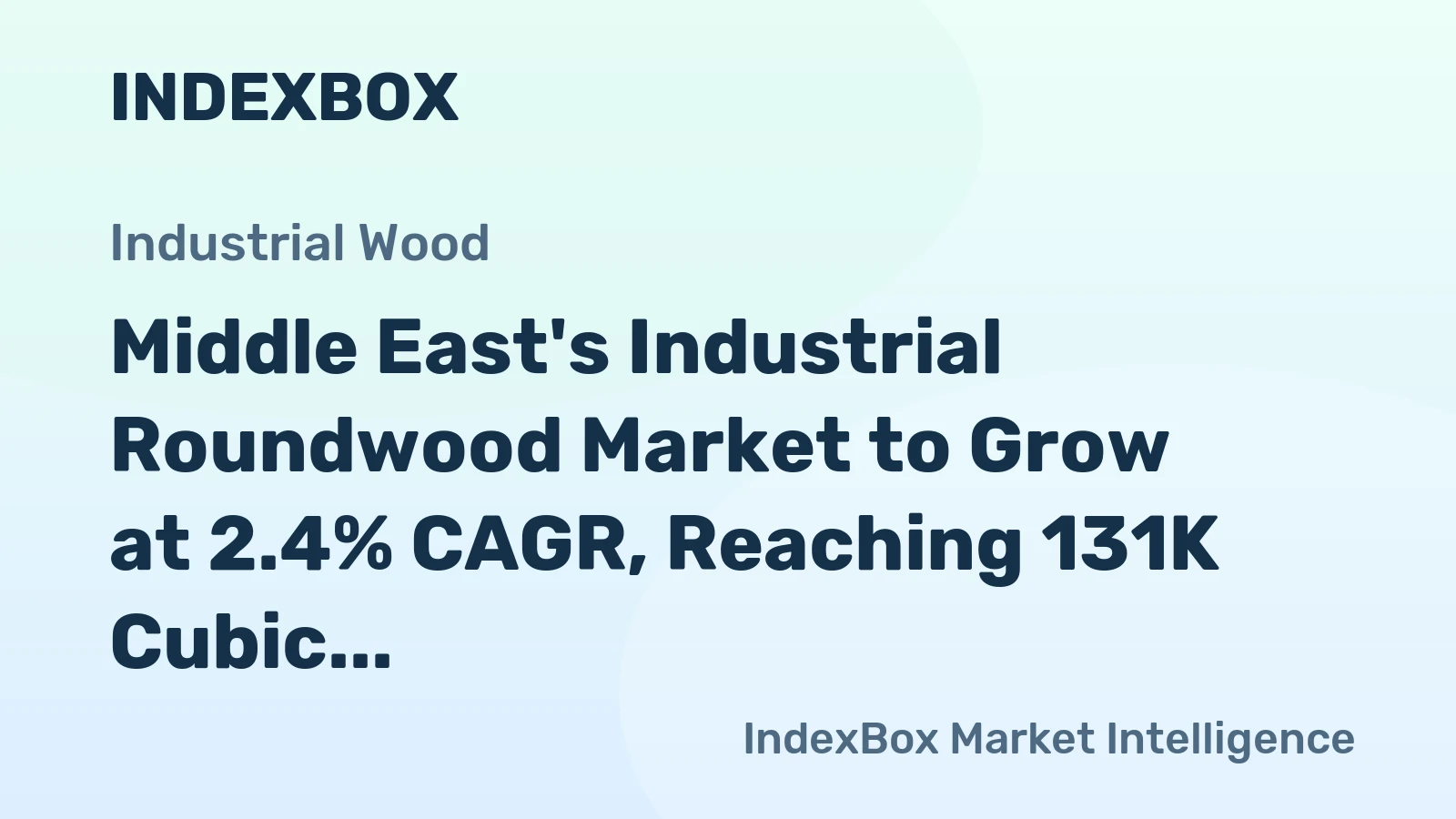 Middle East's Industrial Roundwood Market to Grow at 2.4% CAGR, Reaching 131K Cubic Meters by 2035