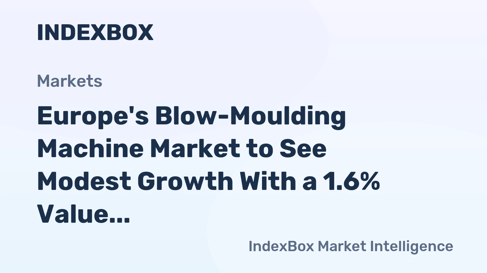 Europe's Blow-Moulding Machine Market to See Modest Growth With a 1.6% Value CAGR Through 2035