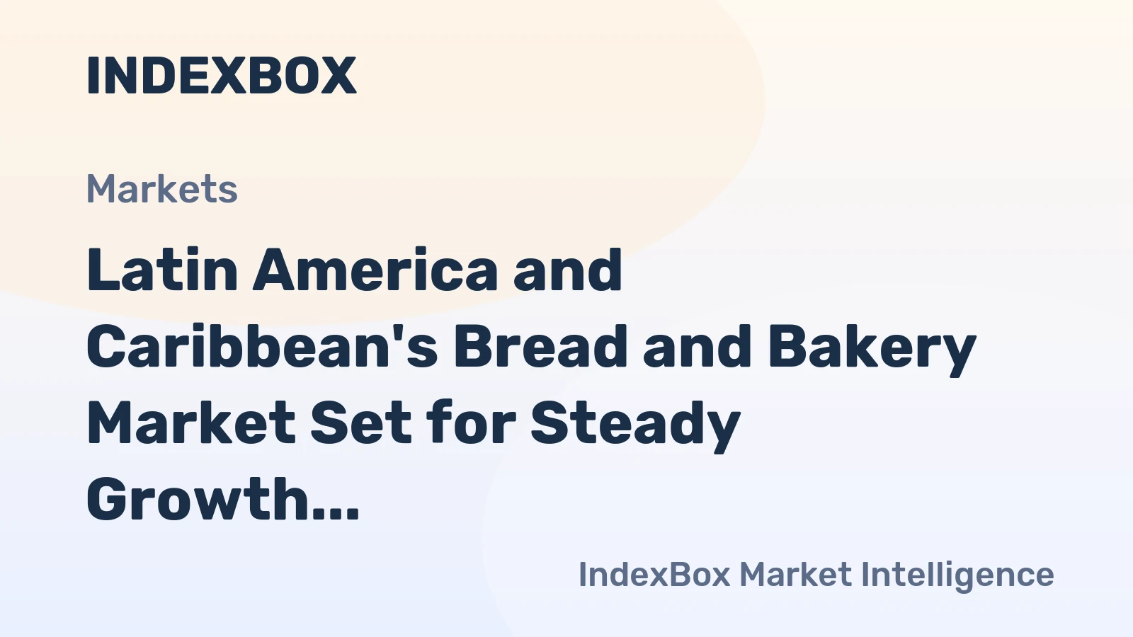 Latin America and Caribbean's Bread and Bakery Market Set for Steady Growth with 2.2% CAGR in Value Through 2035