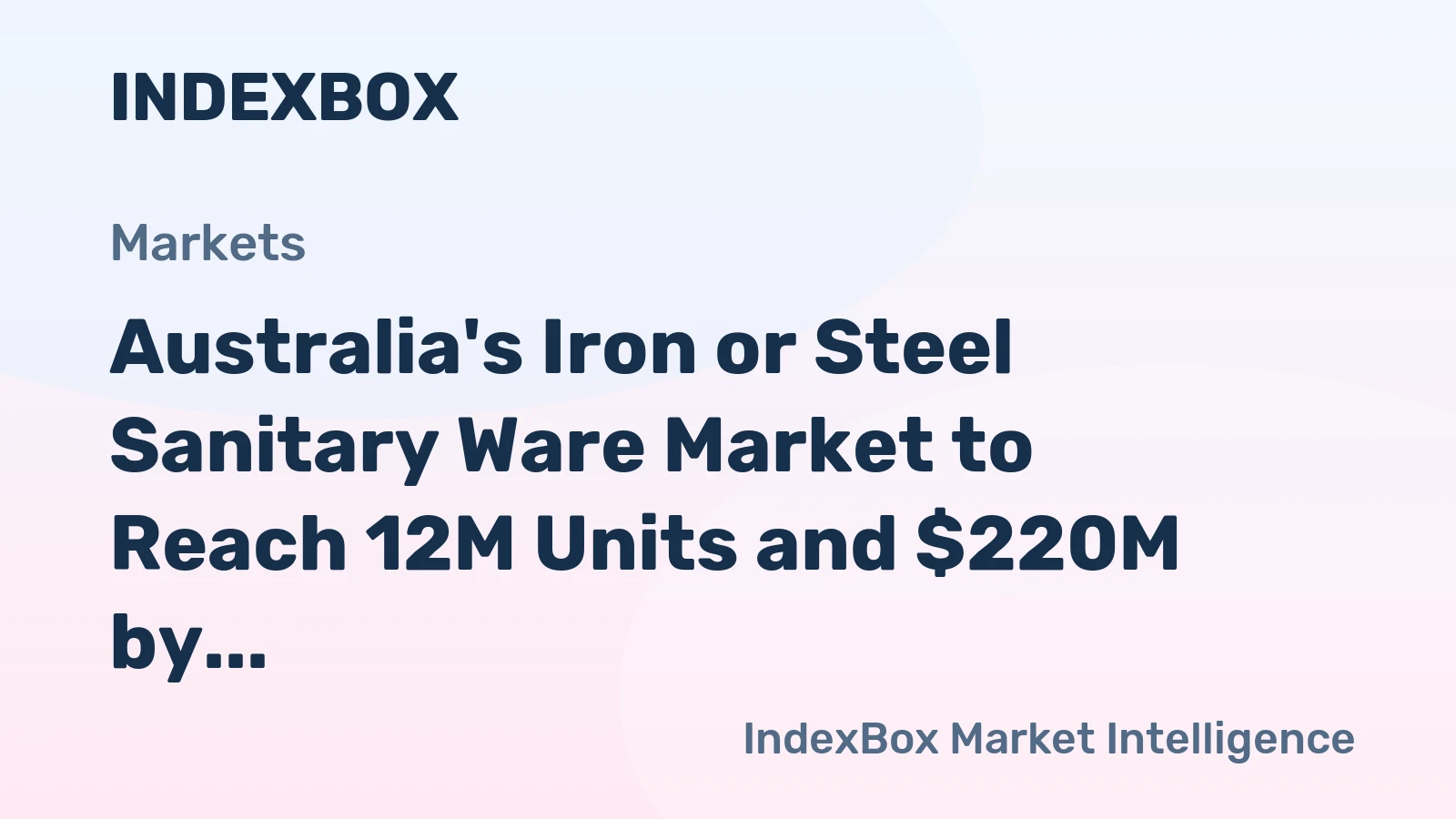 Australia's Iron or Steel Sanitary Ware Market to Reach 12M Units and $220M by 2035