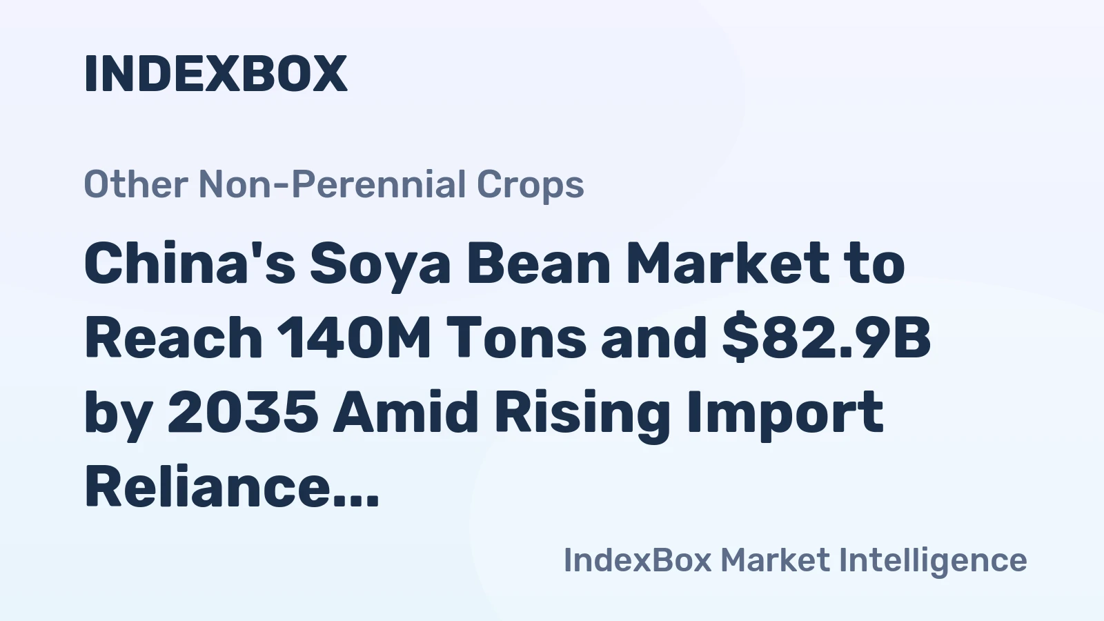 China's Soya Bean Market to Reach 140M Tons and $82.9B by 2035 Amid Rising Import Reliance