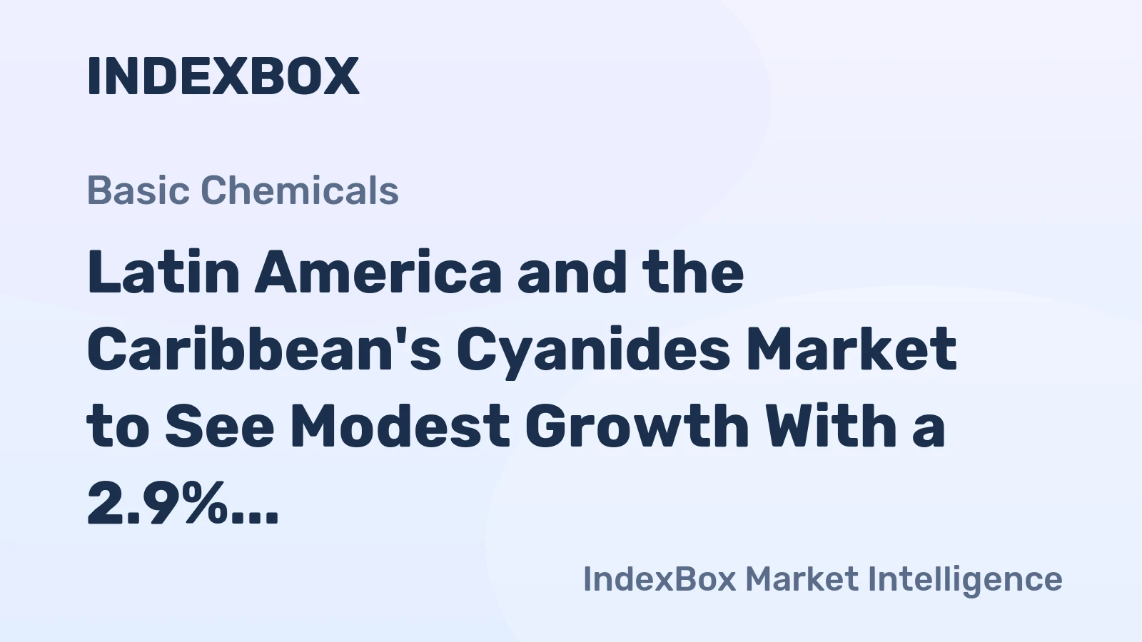 Latin America and the Caribbean's Cyanides Market to See Modest Growth With a 2.9% CAGR in Value