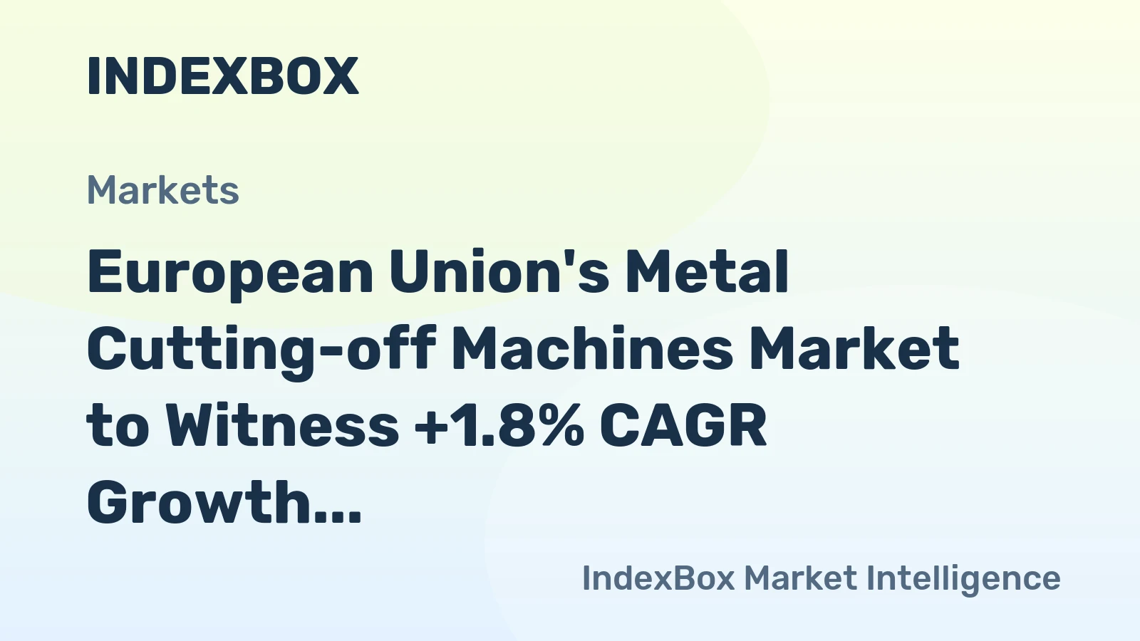 European Union's Metal Cutting-off Machines Market to Witness +1.8% CAGR Growth by 2035