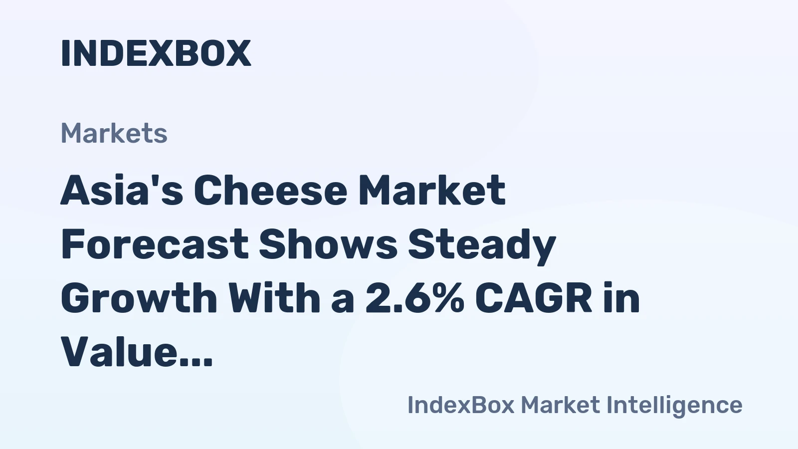 Asia's Cheese Market Forecast Shows Steady Growth With a 2.6% CAGR in Value Through 2035