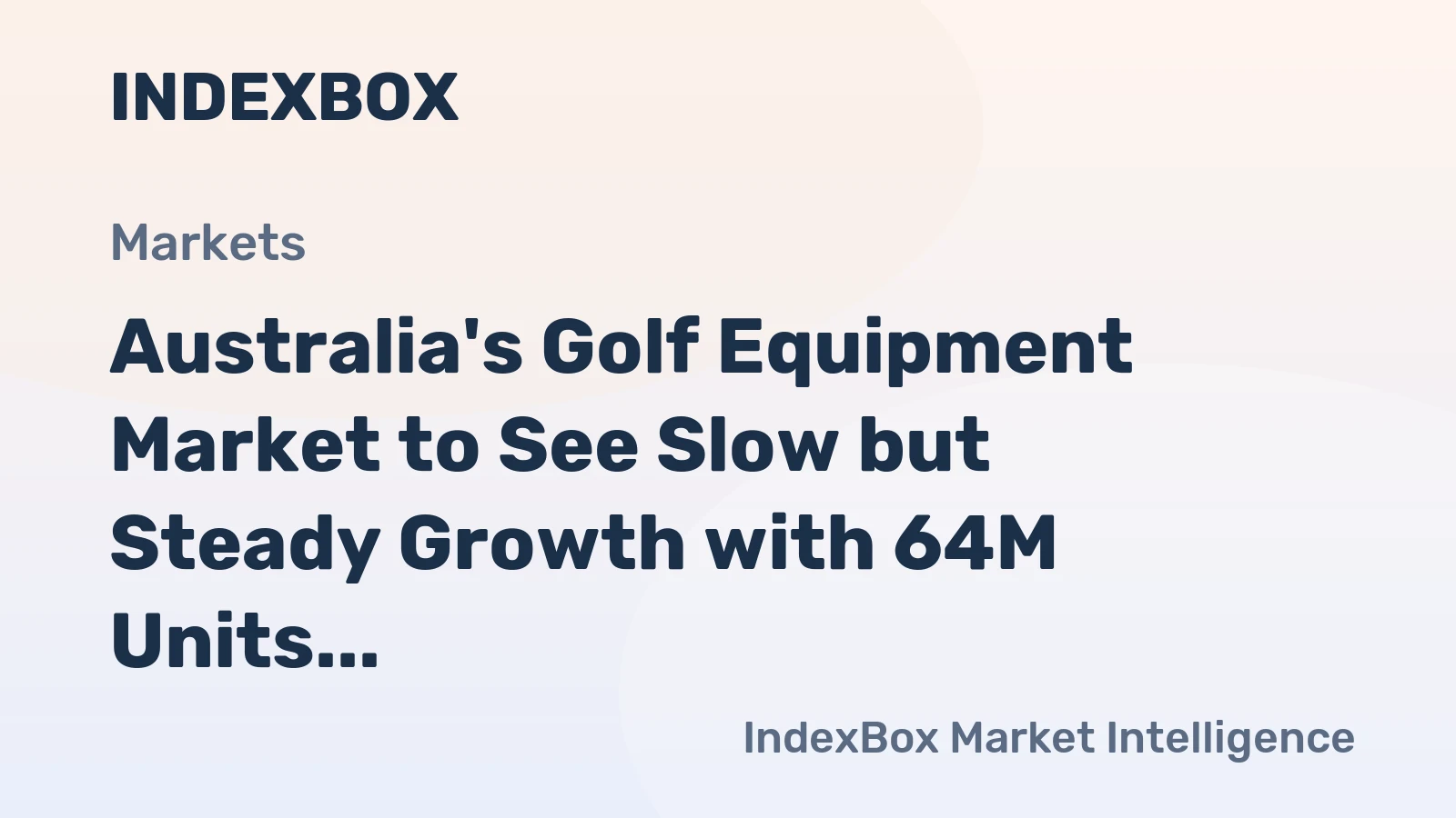 Australia's Golf Equipment Market to See Slow but Steady Growth with 64M Units Sold and $89M in Value by 2035