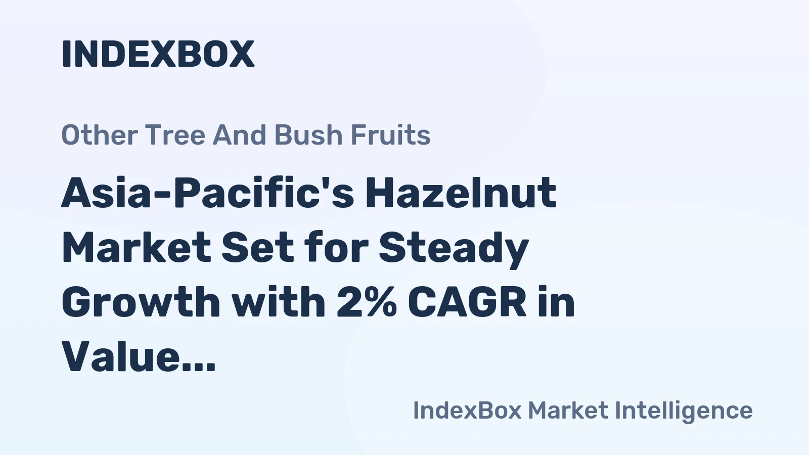 Asia-Pacific's Hazelnut Market Set for Steady Growth with 2% CAGR in Value Through 2035