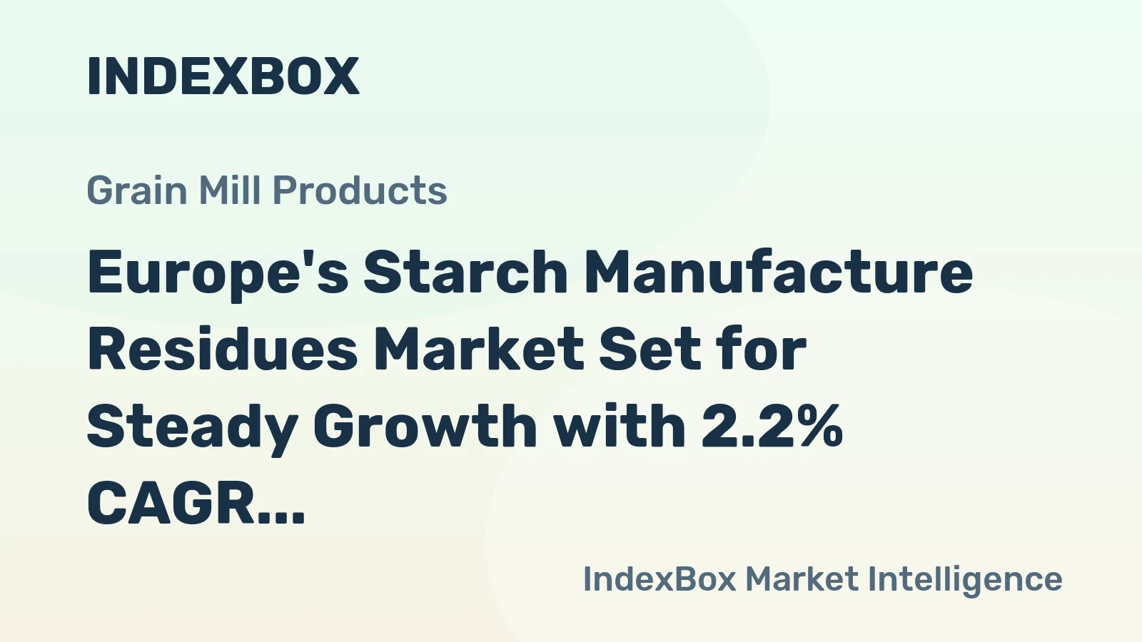 Europe's Starch Manufacture Residues Market Set for Steady Growth with 2.2% CAGR in Value Through 2035